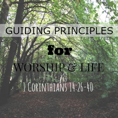 Guiding Principles for Worship and Life - Caz Church