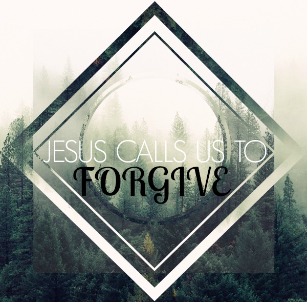 Jesus Calls Us to Forgive - Caz Church